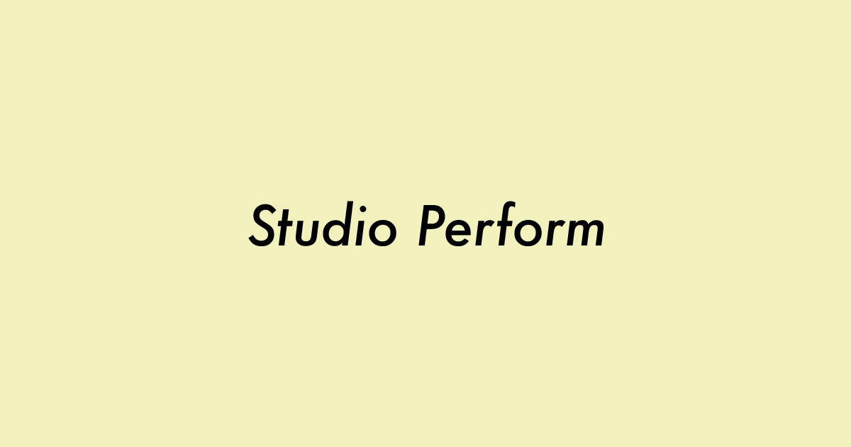 スタジオ概要｜Studio Perform（スタジオ パフォーム）